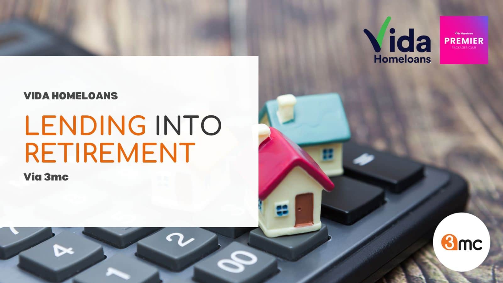 Lending into Retirement with Vida - 3mc Mortgage Packager & Distributor