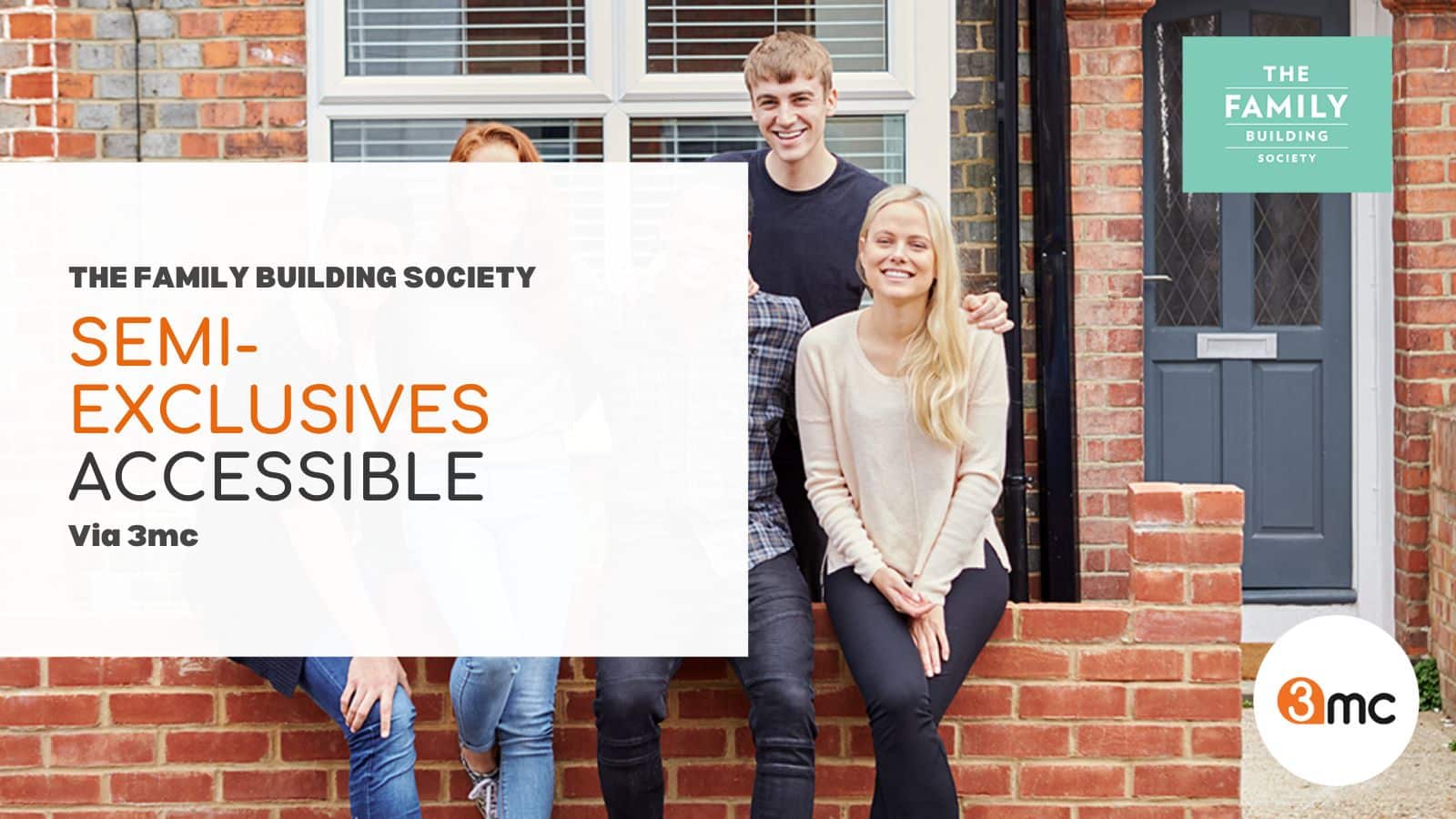 Semi Exclusives from Family Building Society - 3mc Mortgage Packager & Distributor