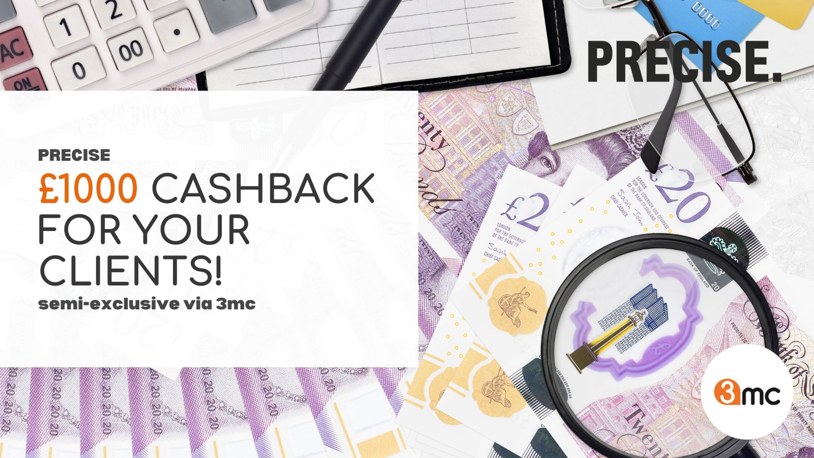 £1000 Cashback from PRECISE - 3mc Mortgage Packager & Distributor